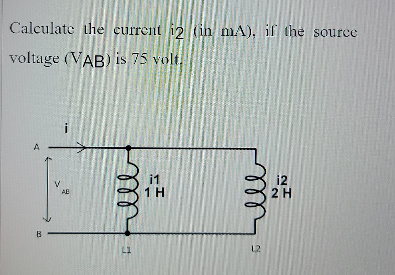 Solved Calculate the current i2 (in mA), if the source | Chegg.com