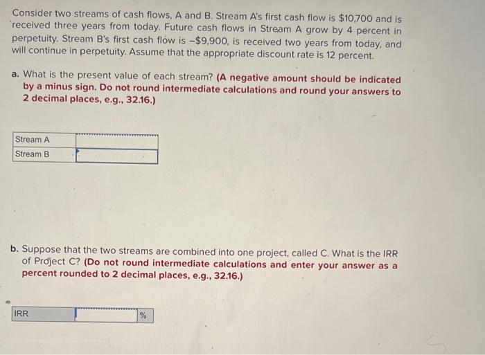 Solved Consider two streams of cash flows, A and B. Stream | Chegg.com