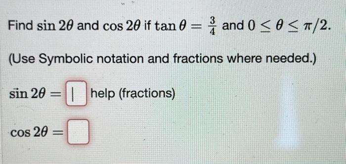 Solved Find sin 20 and cos 20 if tan 6 = 3 and 0 SAS 7/2. | Chegg.com