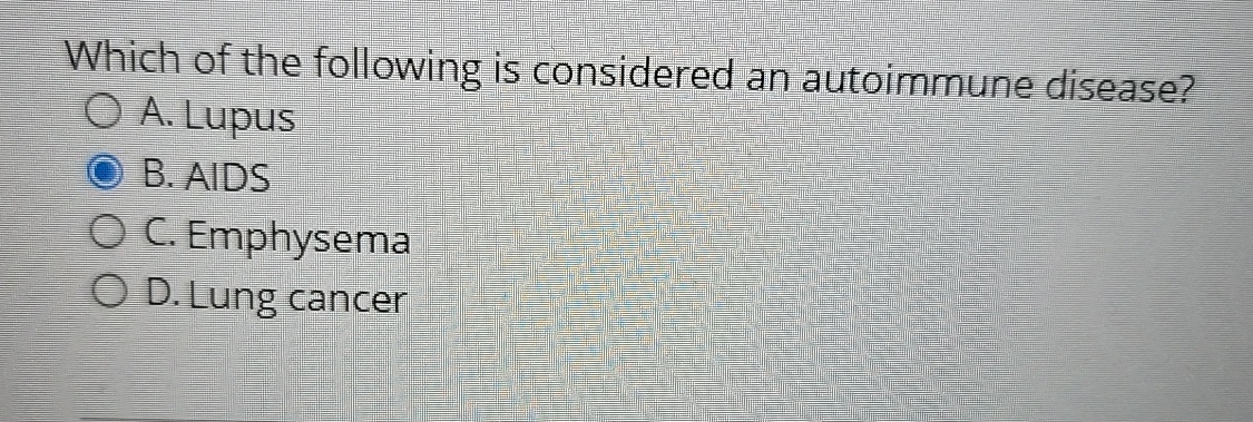 Solved Which of the following is considered an autoimmune | Chegg.com