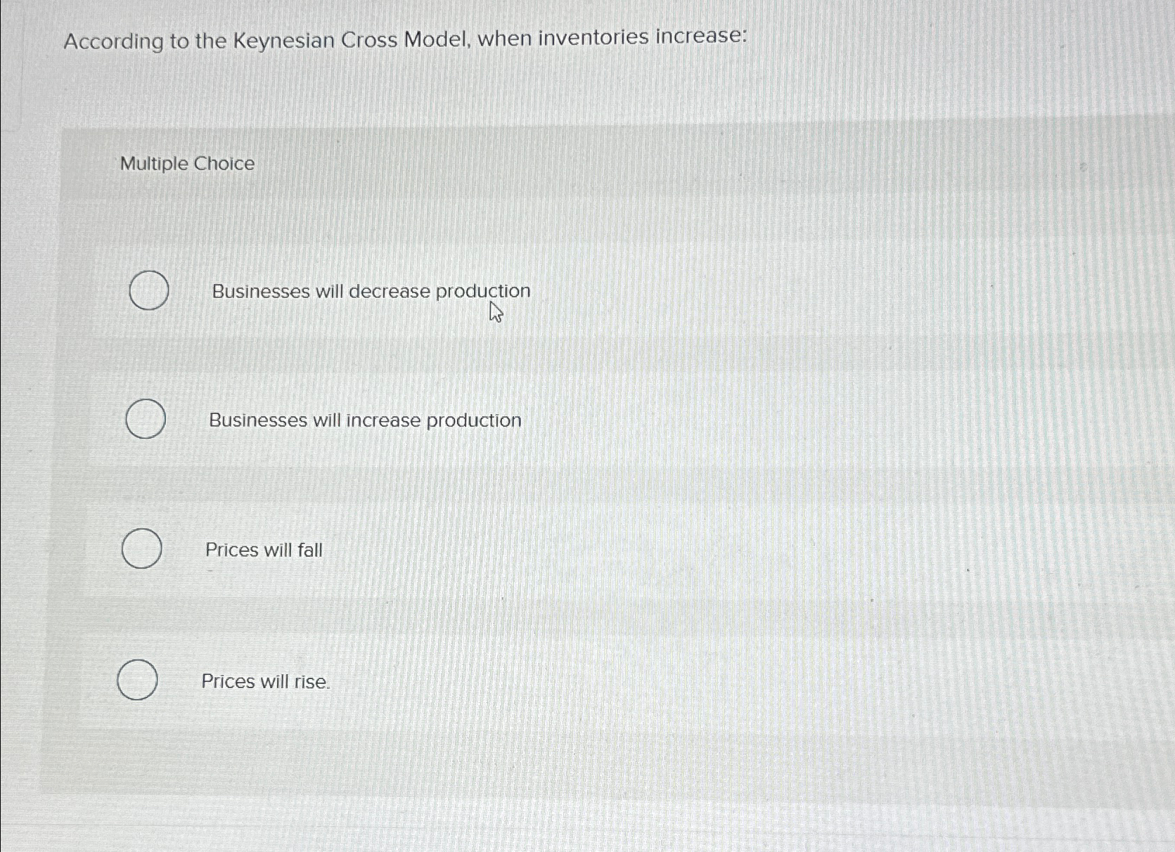 Solved According to the Keynesian Cross Model, when | Chegg.com