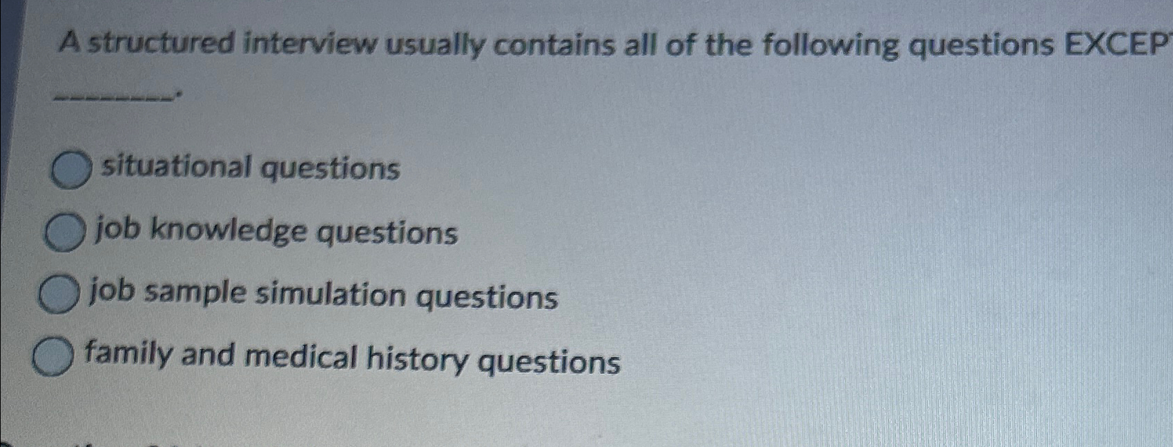 Solved A structured interview usually contains all of the | Chegg.com