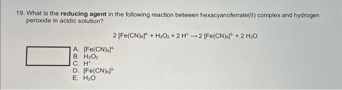 Solved 19. What is the reducing agent in the following | Chegg.com