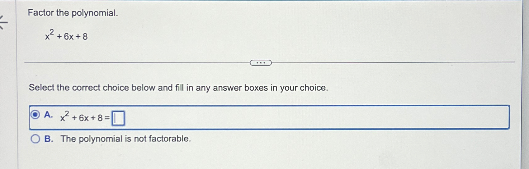 Solved Factor the polynomial.x2+6x+8Select the correct | Chegg.com