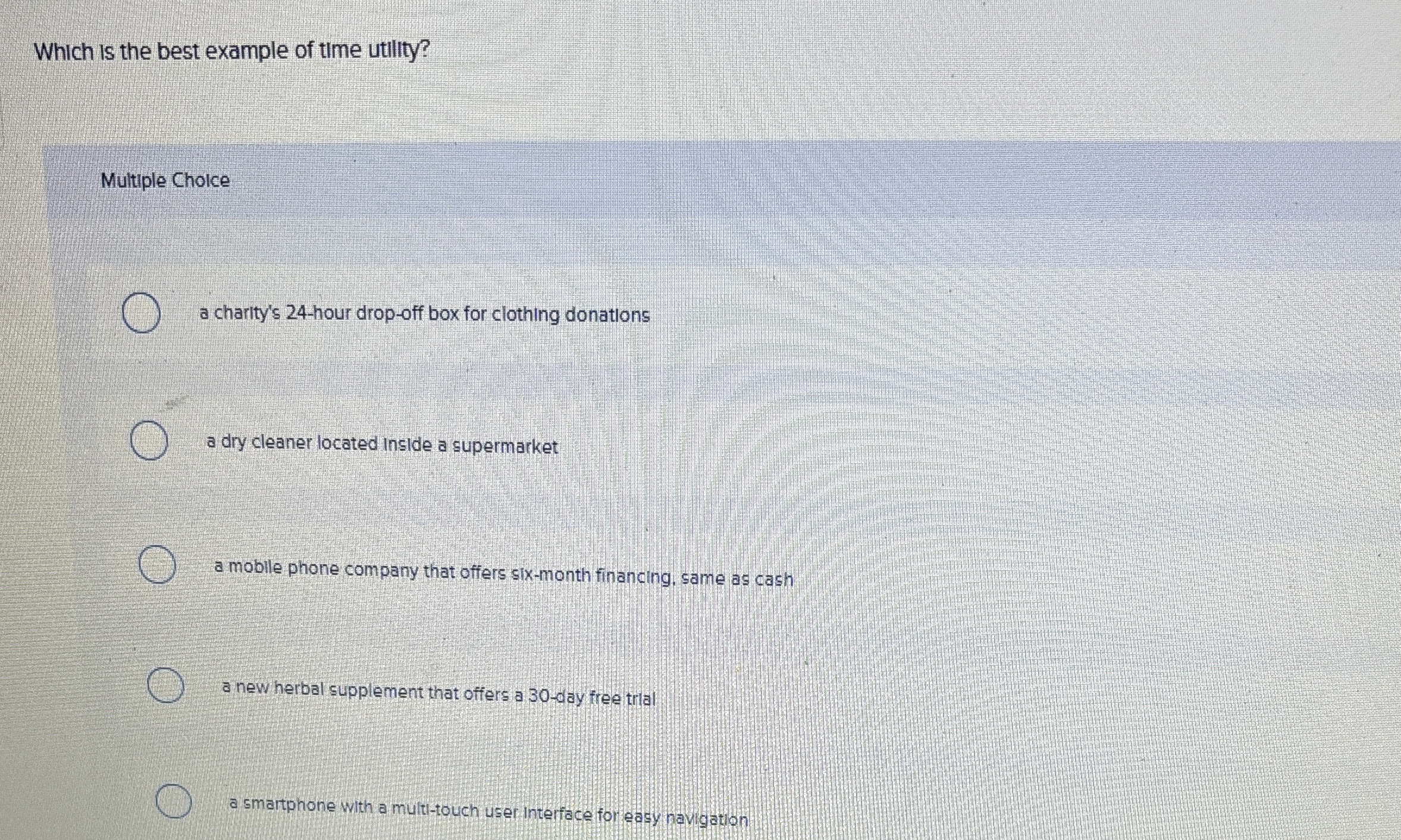 Solved Which is the best example of time utility?Multiple | Chegg.com