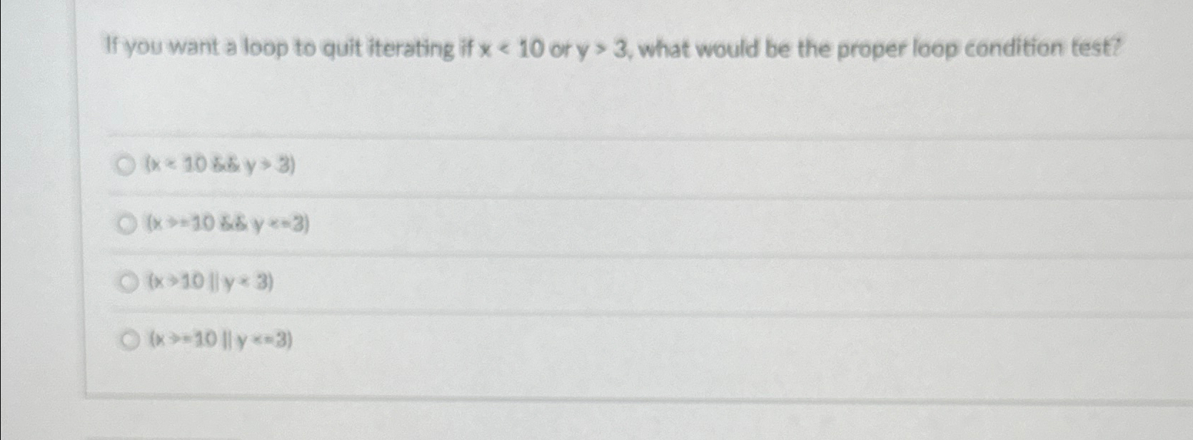 Solved If you want a loop to quit iterating if x 3, | Chegg.com