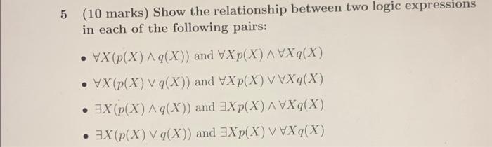 Solved 5 (10 marks) Show the relationship between two logic | Chegg.com