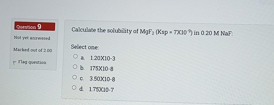 Solved Question 9 Calculate the solubility of MgF2 (Ksp = | Chegg.com