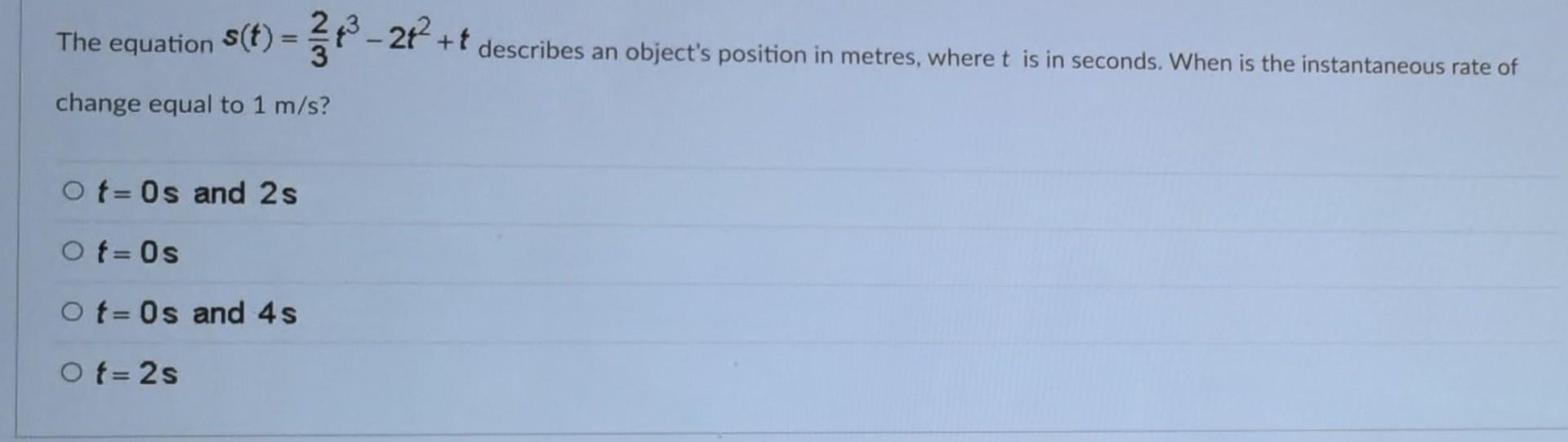 Solved The equation s(t)=32t3−2t2+t describes an object's | Chegg.com