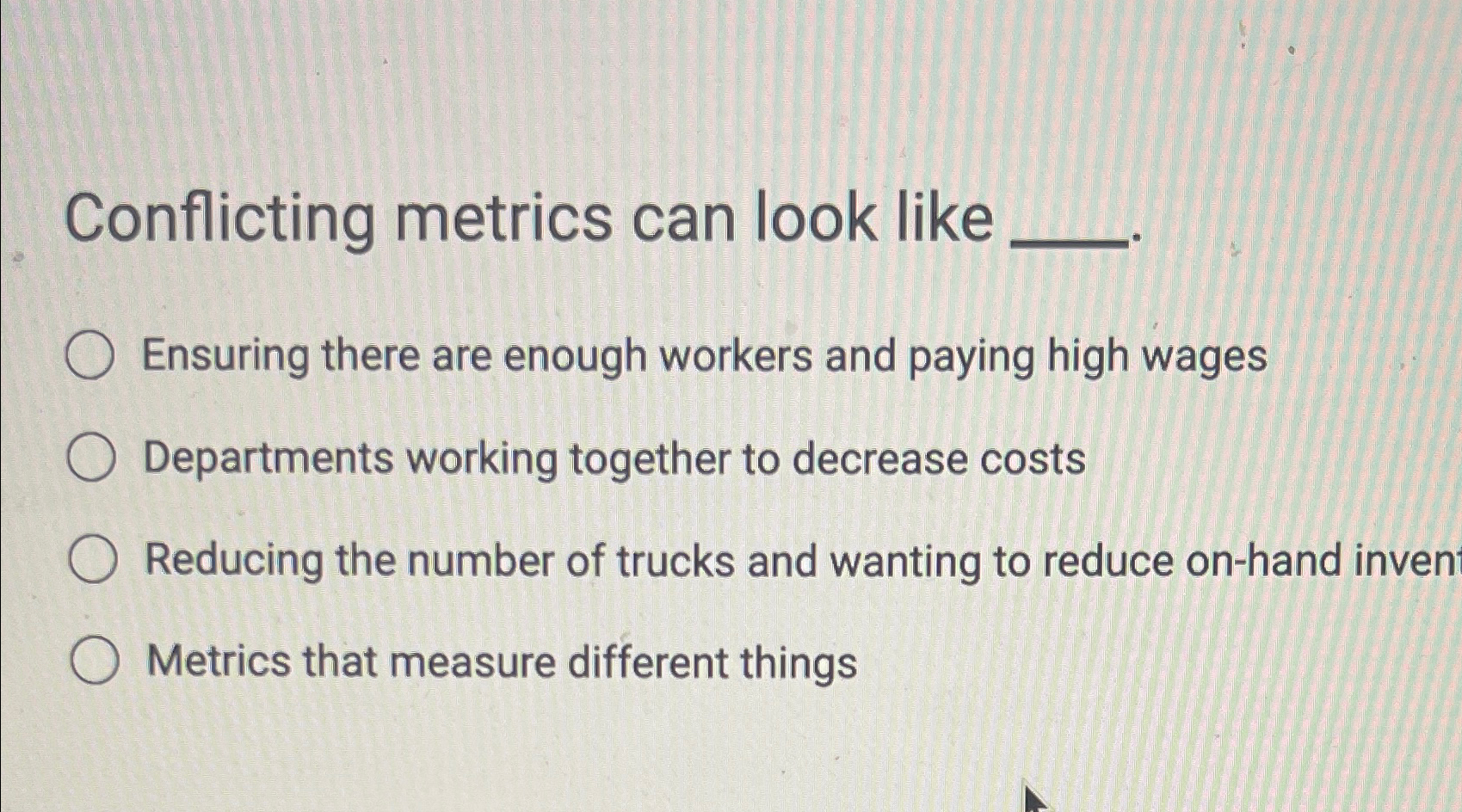 Solved Conflicting metrics can look like ﻿Ensuring there | Chegg.com
