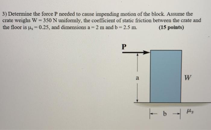 Solved 3 Determine The Force P Needed To Cause Impending