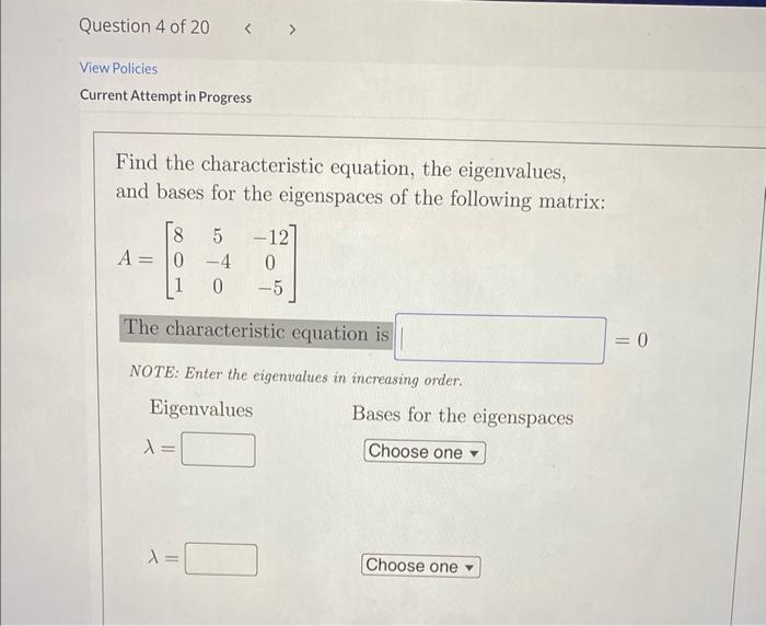 Solved Find the characteristic equation, the eigenvalues, | Chegg.com