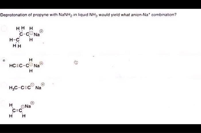 Solved Deprotonation of propyne with NaNM, in liquid NH, | Chegg.com