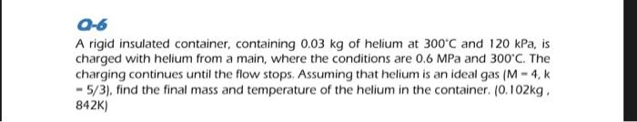 Solved Q-5 A rigid insulated container, containing 0.03 kg | Chegg.com