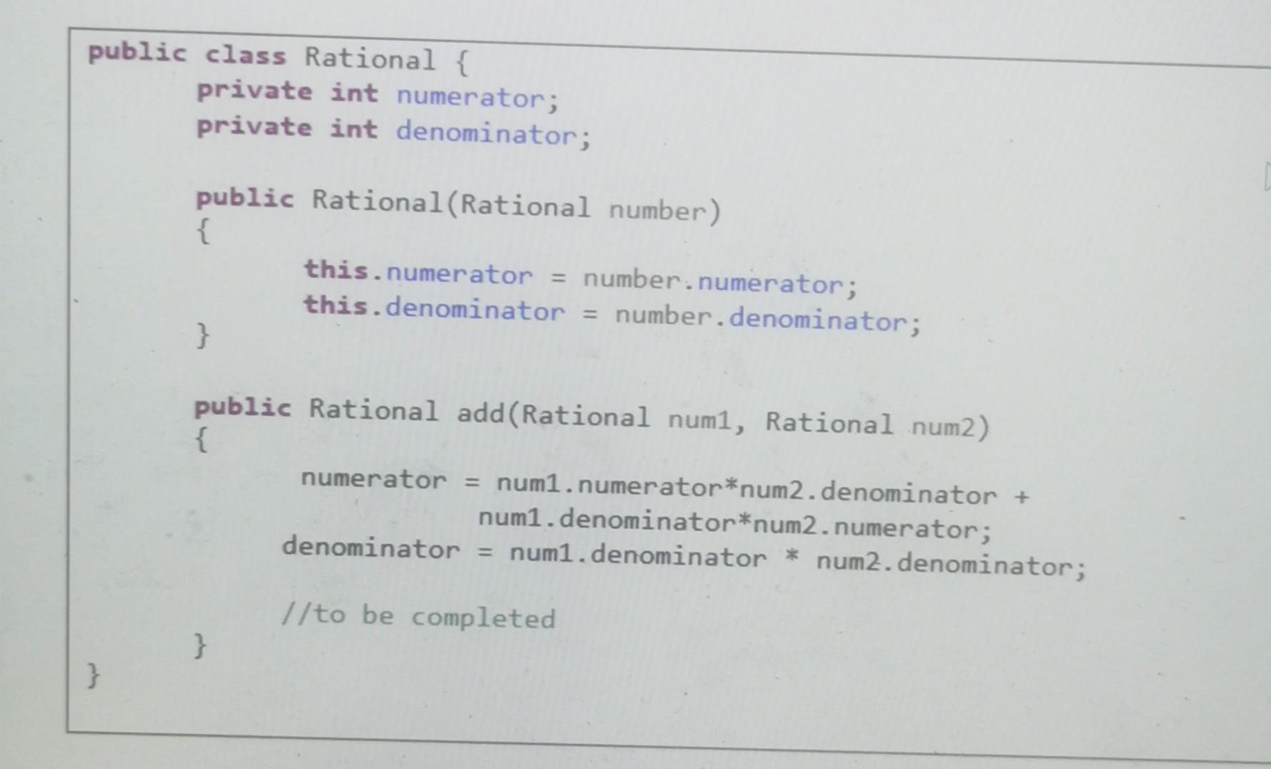 Solved public class Rational { private int numerator; | Chegg.com