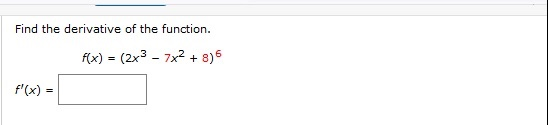 Solved Find the derivative of the function. f(x) = (2x3 - | Chegg.com