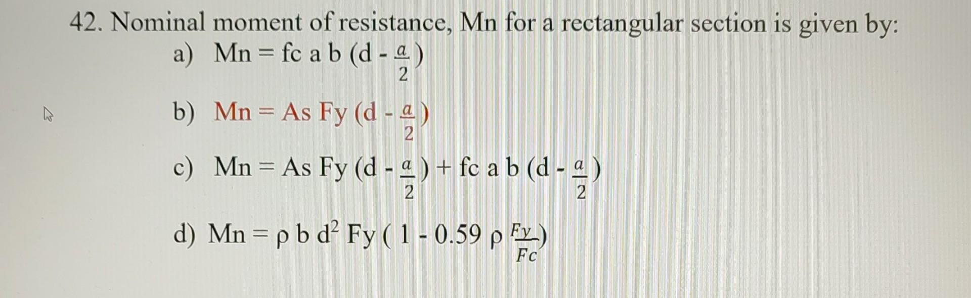 Solved 42. Nominal moment of resistance, Mn for a | Chegg.com
