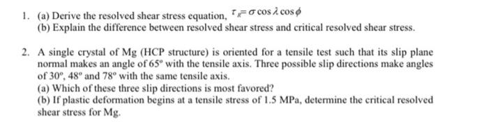 Solved 1. (a) Derive the resolved shear stress equation, To | Chegg.com