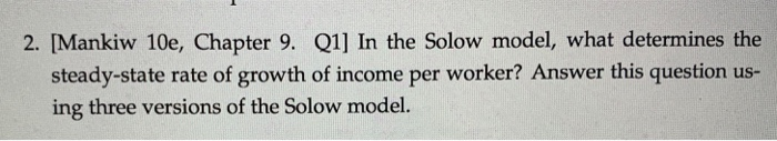 Solved 2. [Mankiw 10e, Chapter 9. Q1] In the Solow model, | Chegg.com