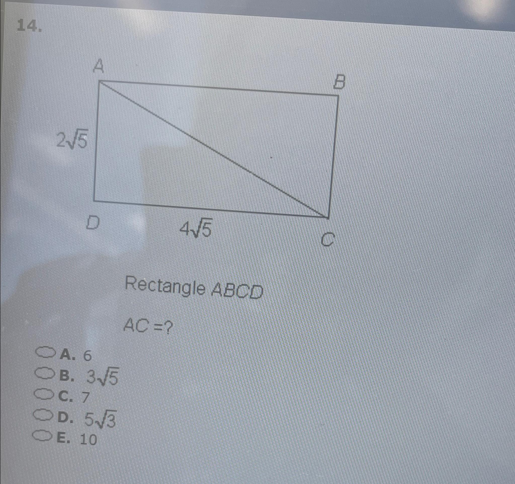 Solved Rectangle ABCDAC= ?A. 6B. 352C. 7D. 532E. 10 | Chegg.com