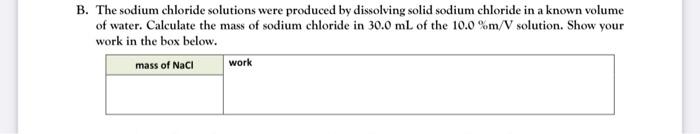 Solved B. The sodium chloride solutions were produced by | Chegg.com