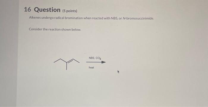 Solved 16 Question (5 points) Alkenes undergo radical | Chegg.com