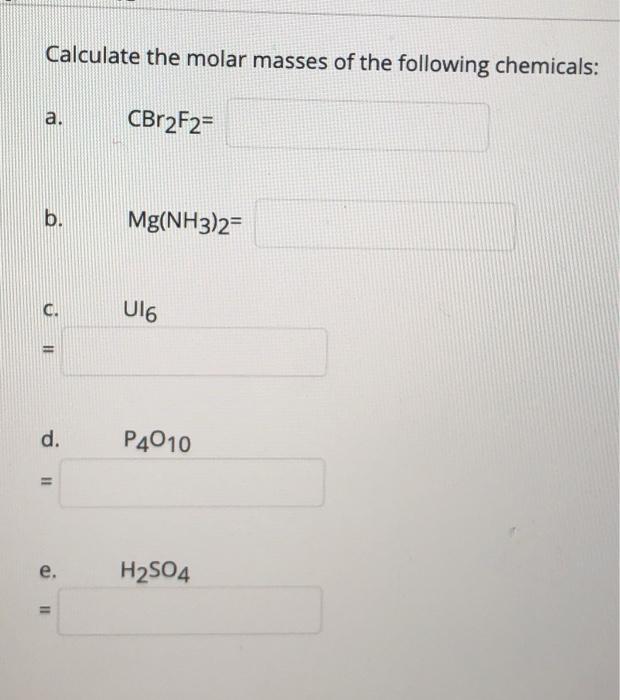 Solved Calculate the molar masses of the following | Chegg.com