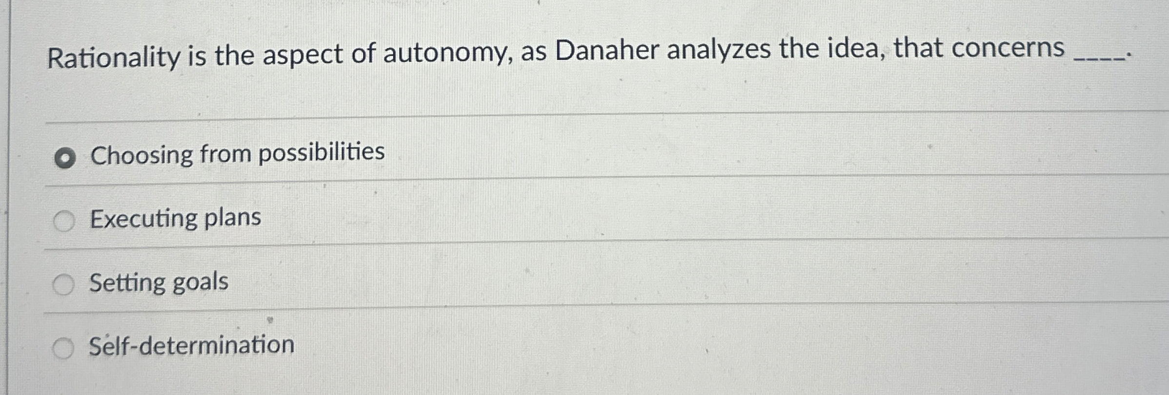 Solved Rationality is the aspect of autonomy, as Danaher | Chegg.com