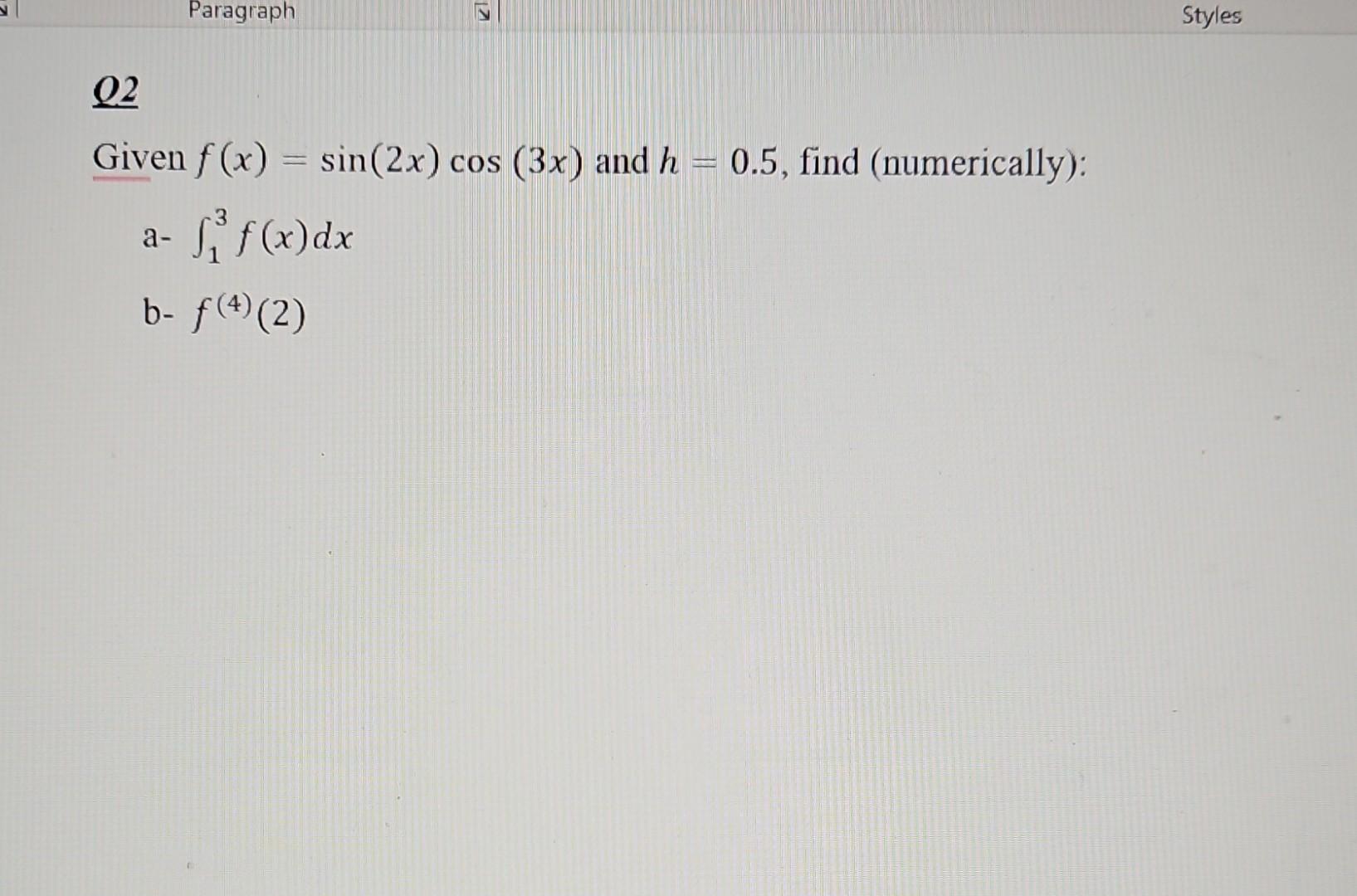 Solved Given f(x)=sin(2x)cos(3x) and h=0.5, find | Chegg.com