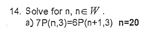 Solved Solve for n,ninW.a) 7P(n,3)=6P(n+1,3)n=20 | Chegg.com