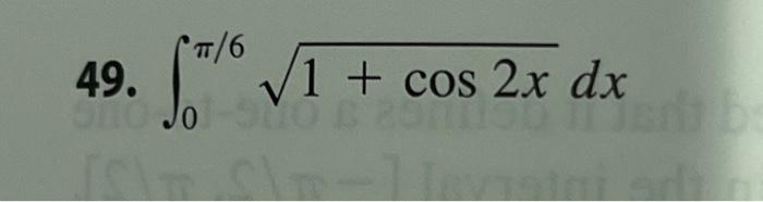 Solved 49. ∫0π/61+cos2xdx | Chegg.com