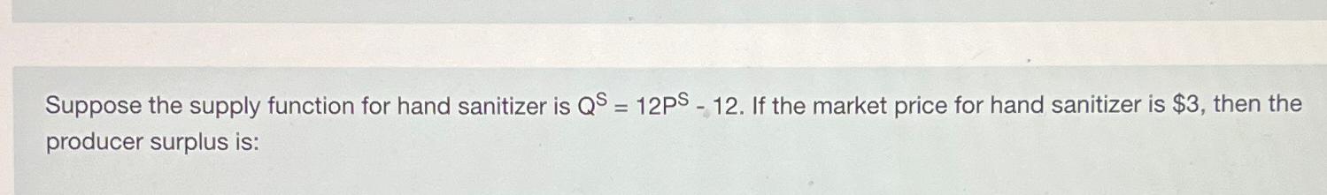 Solved Suppose the supply function for hand sanitizer is | Chegg.com