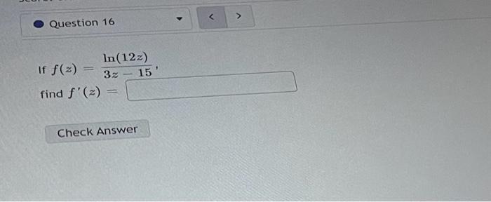 Solved f(z)=3zln(12z) | Chegg.com