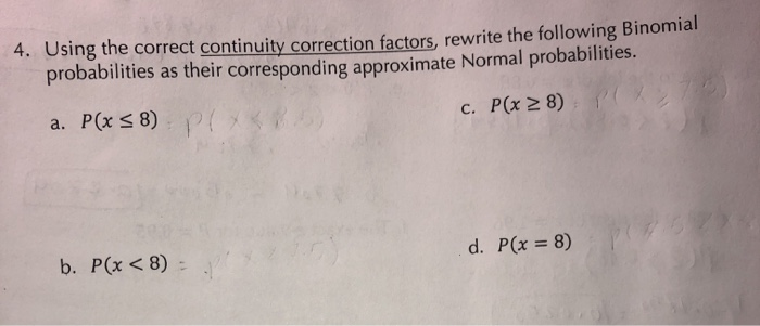 Solved 4. Using the correct continuity correction factors, | Chegg.com