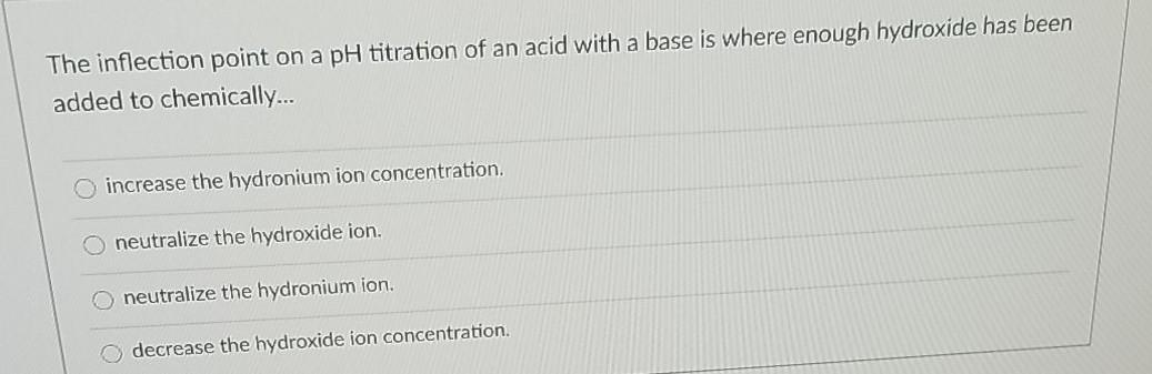Solved The inflection point on a pH titration of an acid | Chegg.com