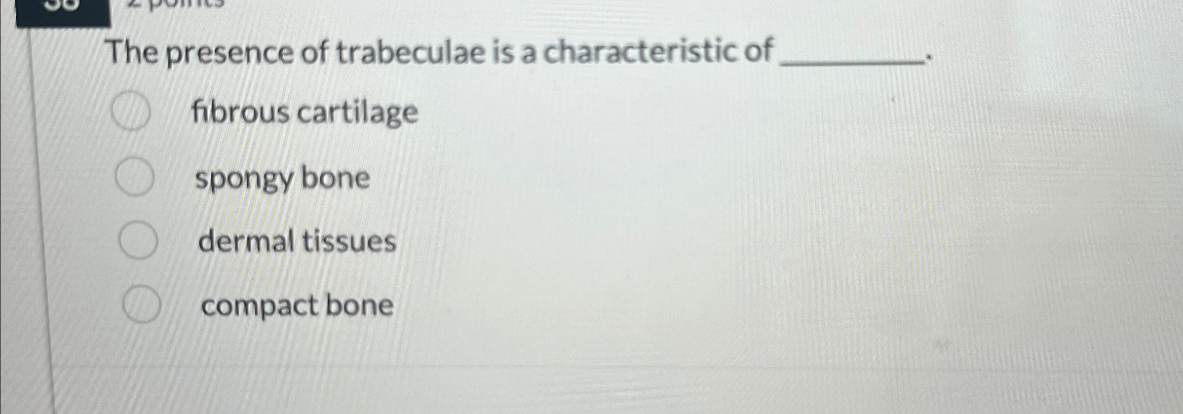 Solved The presence of trabeculae is a characteristic | Chegg.com