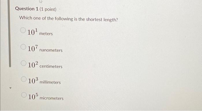 Solved Which one of the following is the shortest length? | Chegg.com