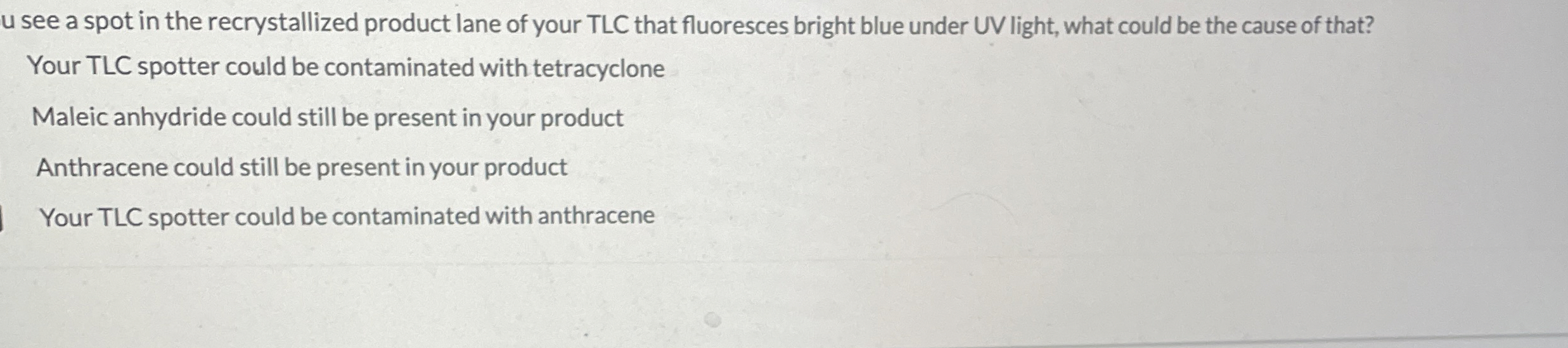 High Quality SOLUTION u see a spot in the recrystallized product lane ...