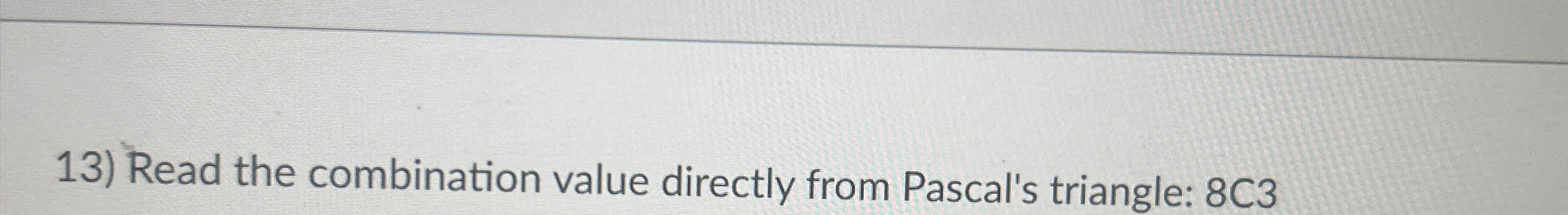 Solved Read the combination value directly from Pascal's | Chegg.com