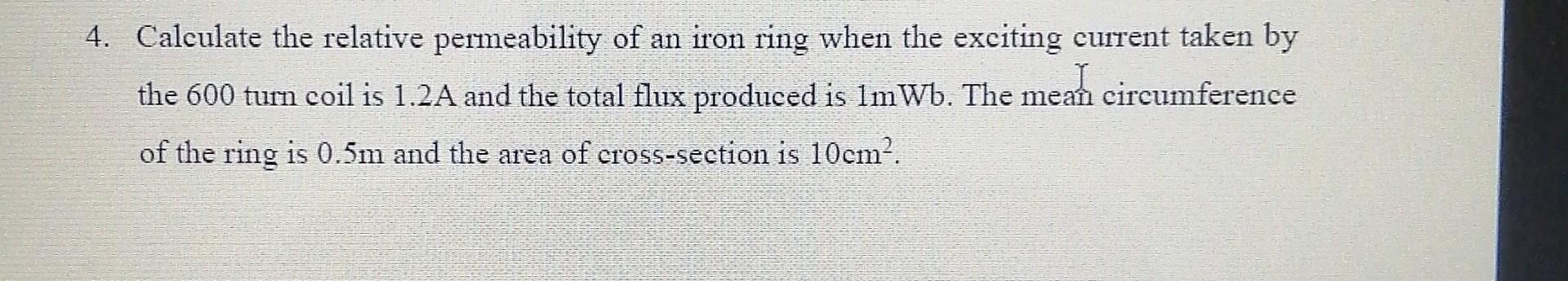 Solved 4. Calculate the relative permeability of an iron | Chegg.com