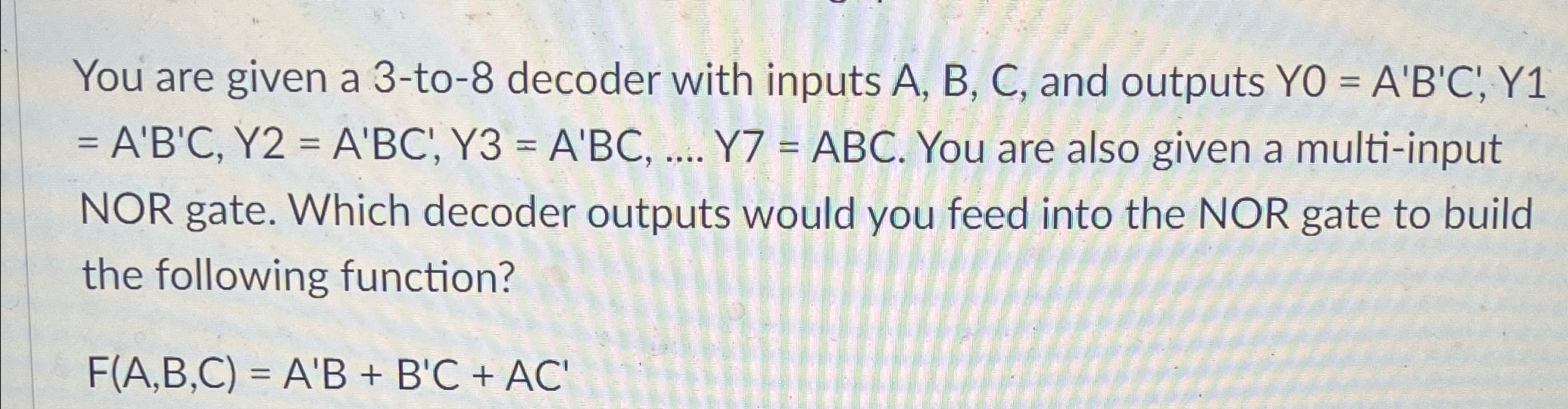 Solved You are given a 3-to-8 ﻿decoder with inputs A, ﻿B, | Chegg.com