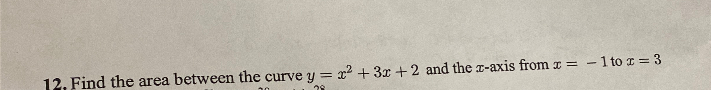 Solved Find the area between the curve y=x2+3x+2 ﻿and the | Chegg.com