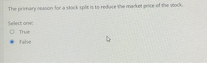 The primary reason for a stock split is to reduce the | Chegg.com