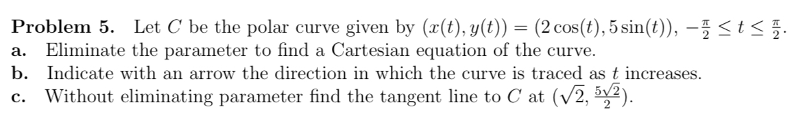 Solved Problem 5. ﻿Let C ﻿be the polar curve given by | Chegg.com