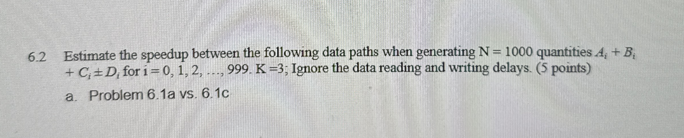 Solved 6.2 ﻿Estimate the speedup between the following data | Chegg.com