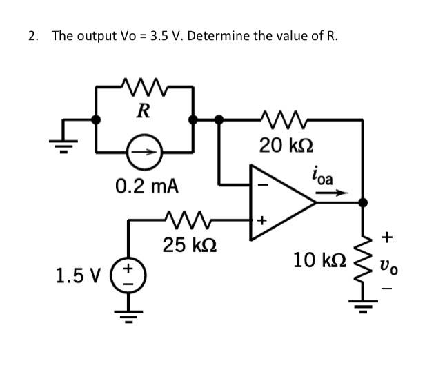 Solved 2. The output V0=3.5 V. Determine the value of R. | Chegg.com Solved 2. The output V0=3.5 V. Determine the value of R. | Chegg.com