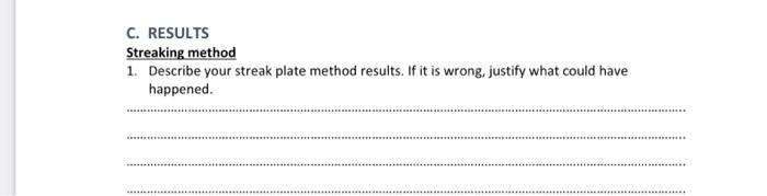 C. RESULTS Streaking method 1. Describe your streak | Chegg.com