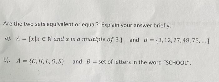 Solved Are The Two Sets Equivalent Or Equal Explain Your 
