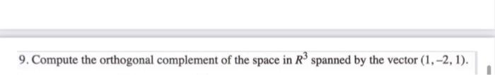 Solved 9. Compute the orthogonal complement of the space in | Chegg.com