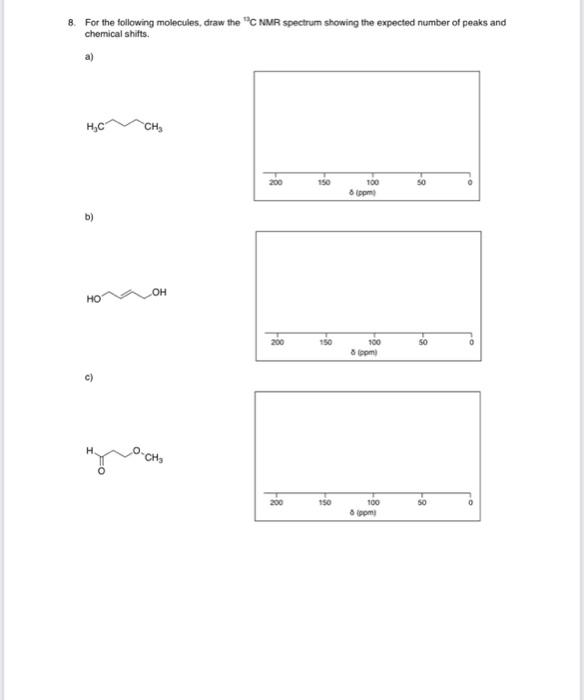 8. For the following molecules, draw the "C NMR | Chegg.com